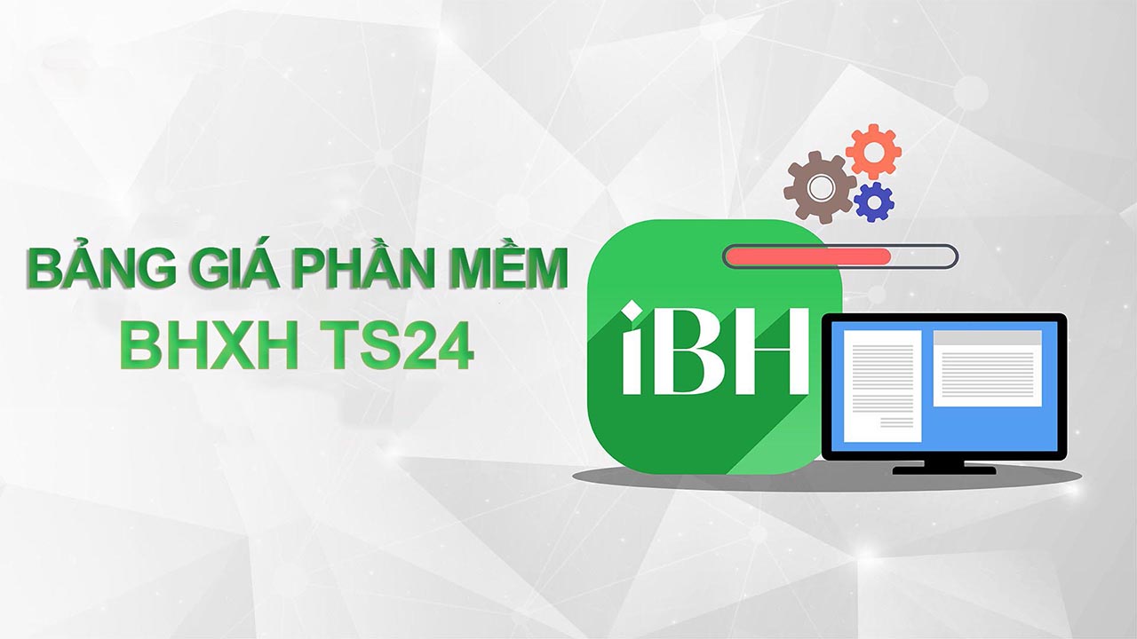 Bảng giá phần mềm TS24 BHXH giá rẻ 2023